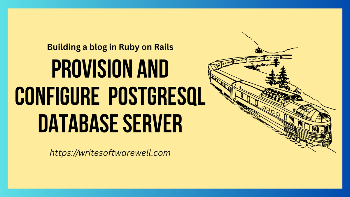 How to Configure a PostgreSQL Database Server for a Rails App